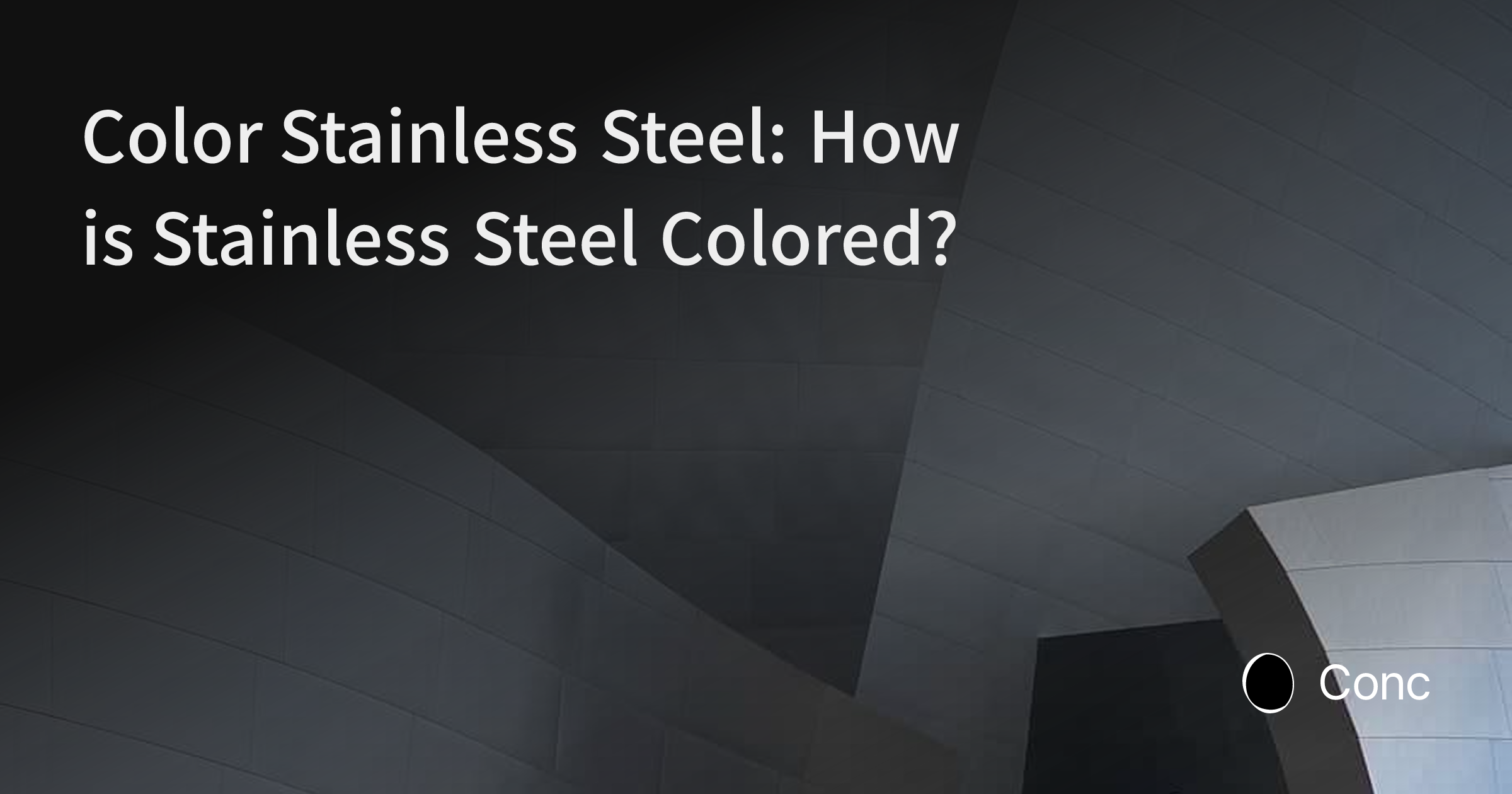 Color Stainless Steel: How is Stainless Steel Colored? | Conc