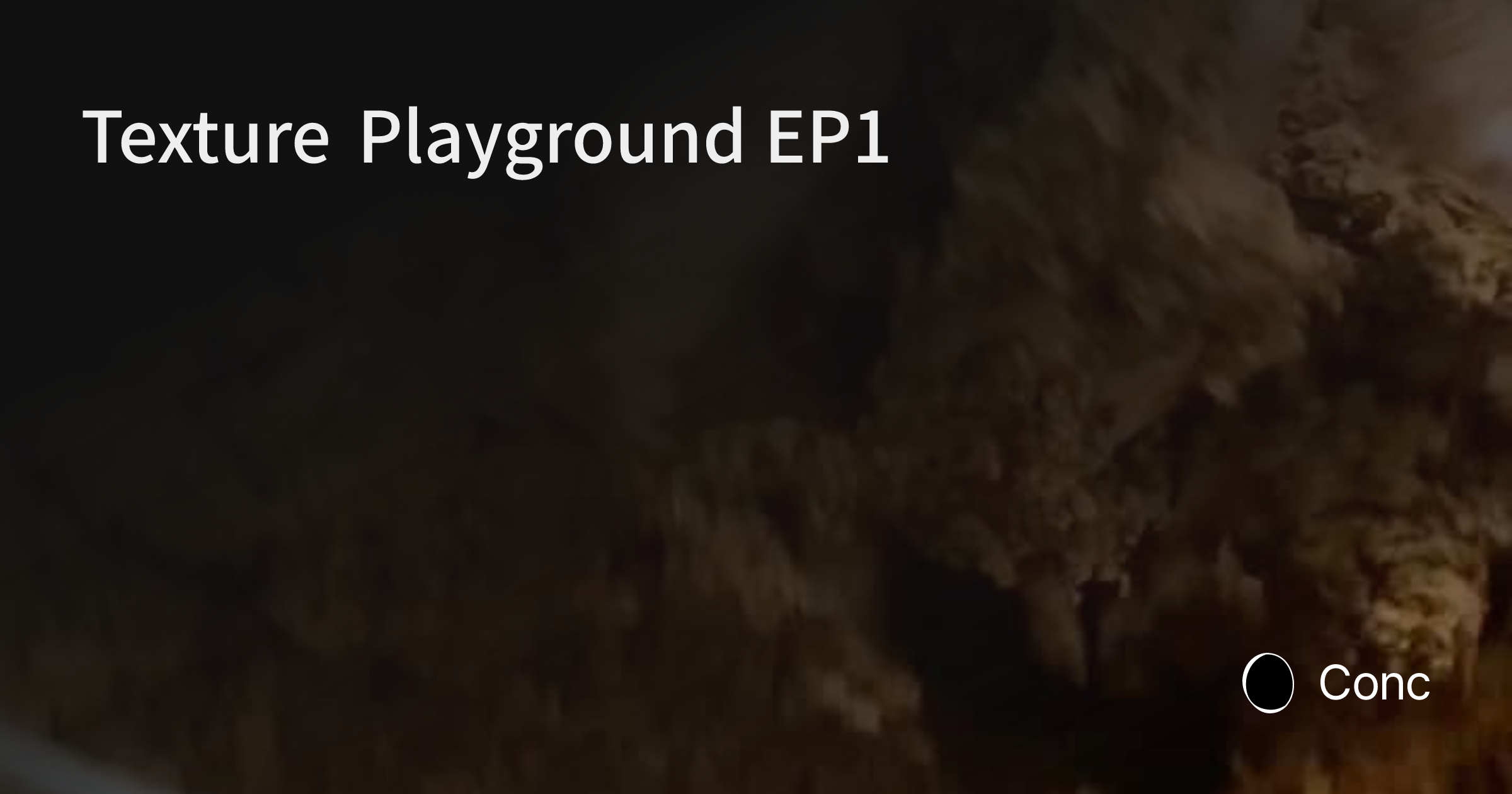 Texture Playground EP1 | Conc